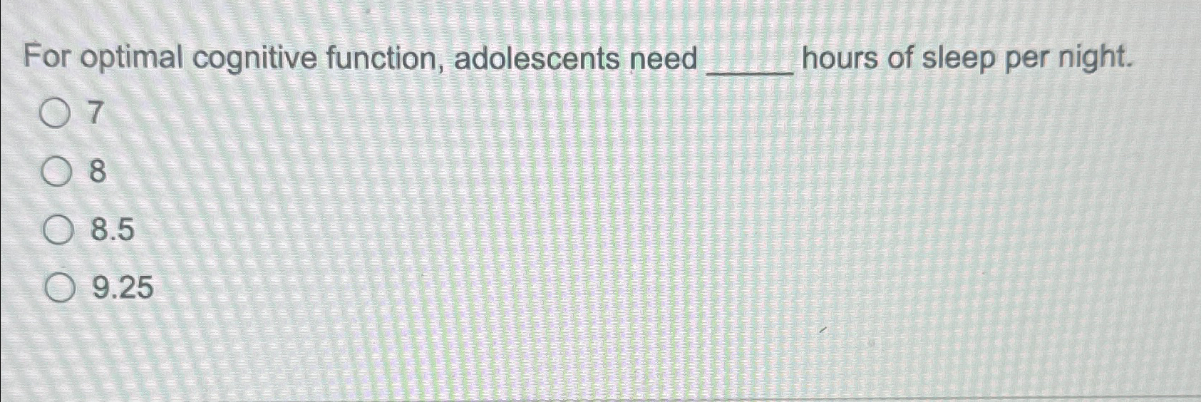 Solved For optimal cognitive function, adolescents need | Chegg.com