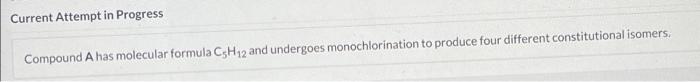 Solved Current Attempt in Progress Compound A has molecular | Chegg.com
