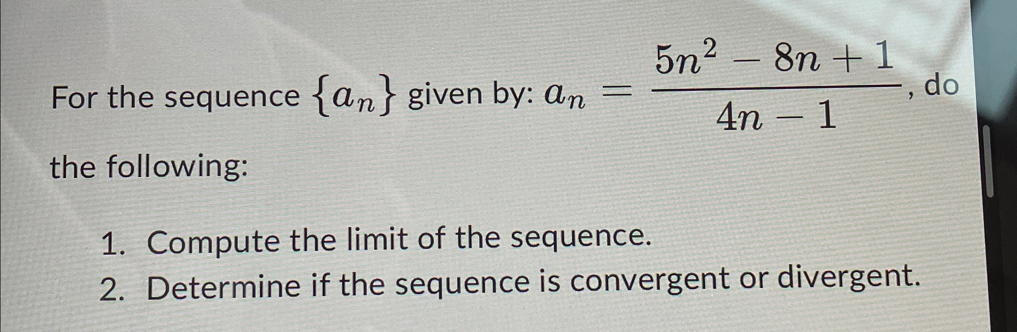 Solved For the sequence {an} ﻿given by: an=5n2-8n+14n-1, ﻿do | Chegg.com