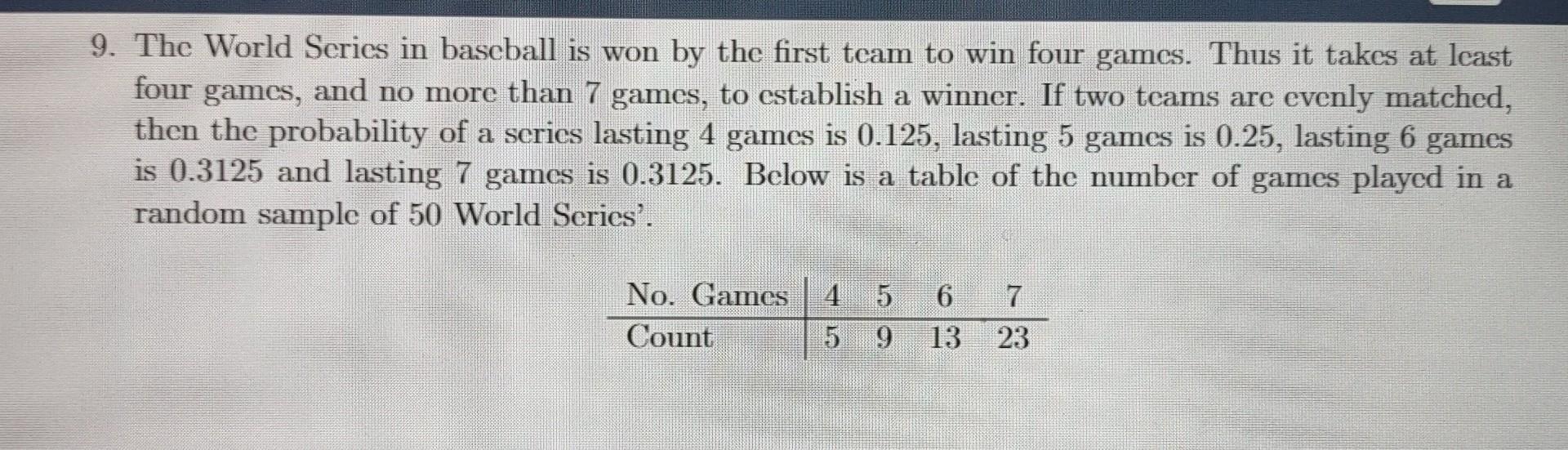 Solved 9. The World Series in baseball is won by the first | Chegg.com
