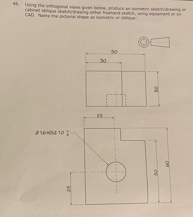 Solved Isometric or Oblique Dimensioning It is unusual for | Chegg.com