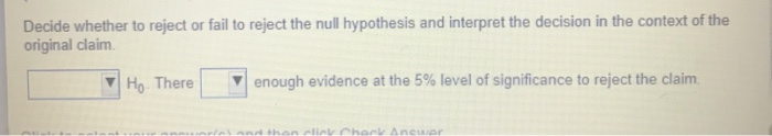 Solved Decide whether to reject or fail to reject the null | Chegg.com