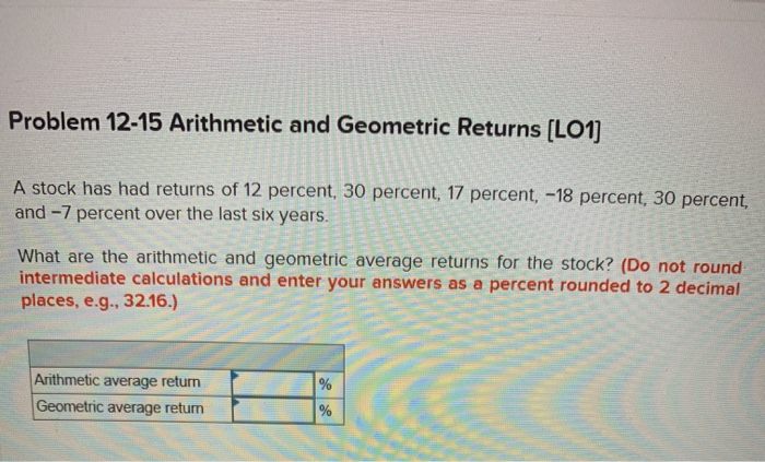 Solved Problem 12-15 Arithmetic and Geometric Returns (LO1) | Chegg.com