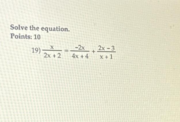 Solved Solve the equation. Points: 10 19) | Chegg.com