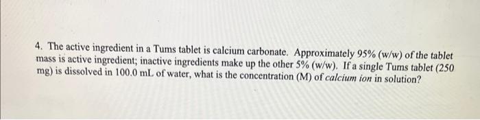 Solved 4. The active ingredient in a Tums tablet is calcium | Chegg.com