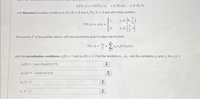 ∂tT(t,x)=5∂x2T(t,x),t∈(0,∞),x∈(0,3) with Neumann | Chegg.com