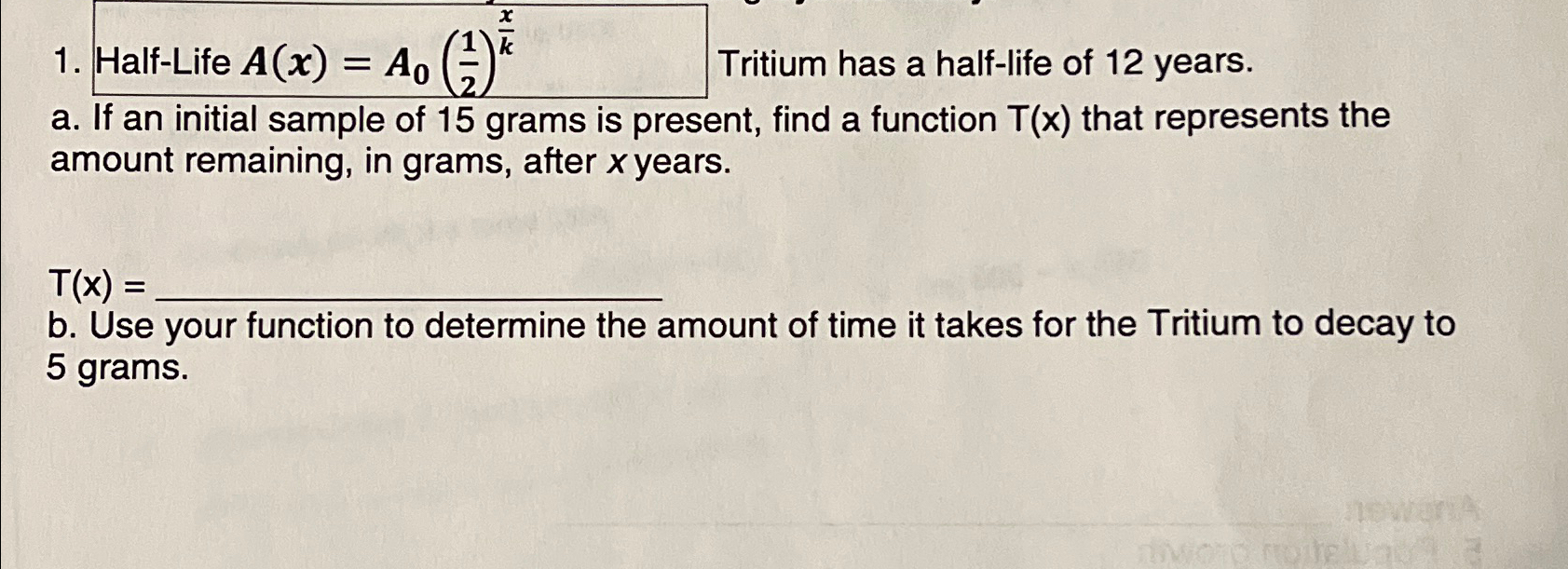 Solved Half-Life A(x)=A0(12)xk ﻿Tritium has a half-life of | Chegg.com