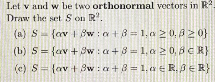 Solved Let v and w be two orthonormal vectors in R². Draw | Chegg.com