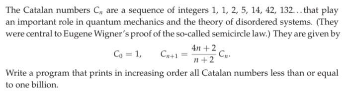 Solved The Catalan numbers C, are a sequence of integers 1, | Chegg.com