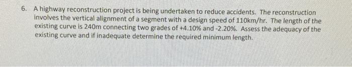 Solved 6. A highway reconstruction project is being | Chegg.com