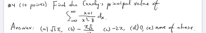 Solved #4 110 points). Find the Cauchy's principal value of | Chegg.com