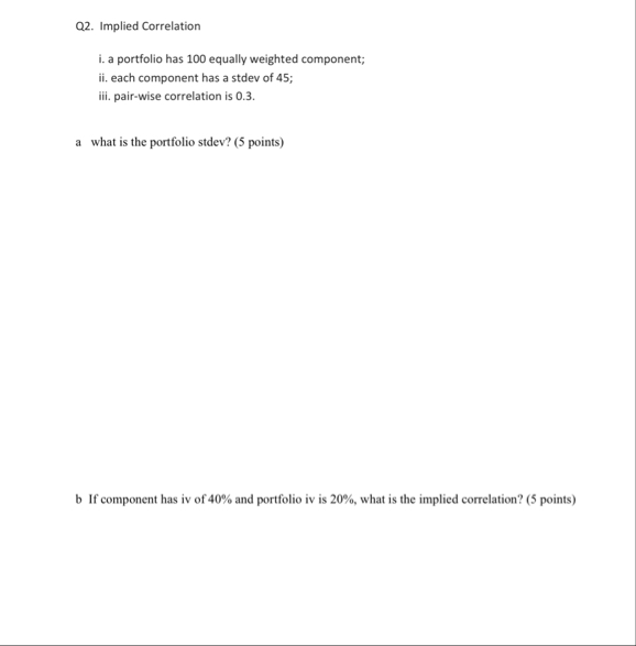 Solved Q2. ﻿Implied Correlationi. ﻿a portfolio has 100 | Chegg.com