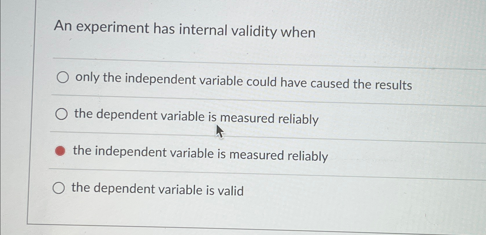Solved An experiment has internal validity whenonly the | Chegg.com