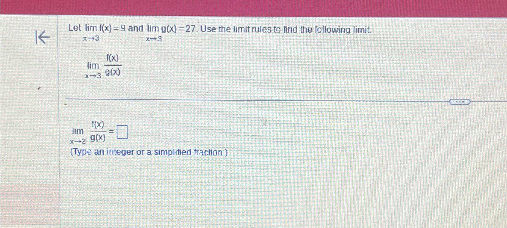 Solved Let limx→3f(x)=9 ﻿and limx→3g(x)=27. ﻿Use the limit | Chegg.com
