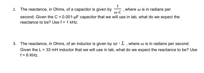 Solved 2. The reactance, in Ohms, of a capacitor is given by | Chegg.com