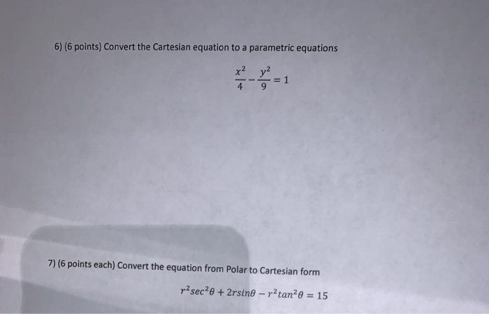 Solved 6) (6 points) Convert the Cartesian equation to a | Chegg.com