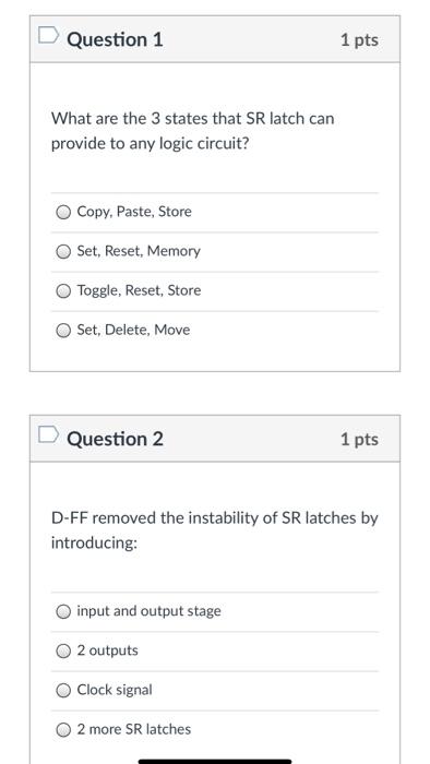 Solved Question 1 1 pts What are the 3 states that SR latch | Chegg.com