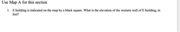 Solved Use Map A for this section 1. E building is indicated | Chegg.com