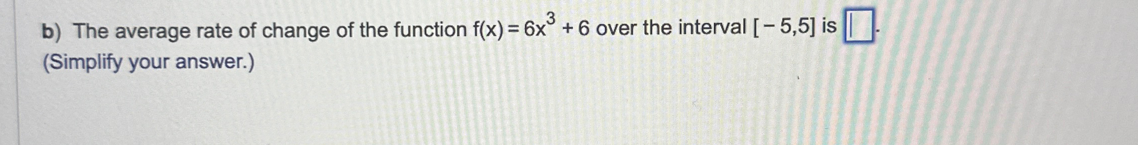 Solved b) ﻿The average rate of change of the function | Chegg.com