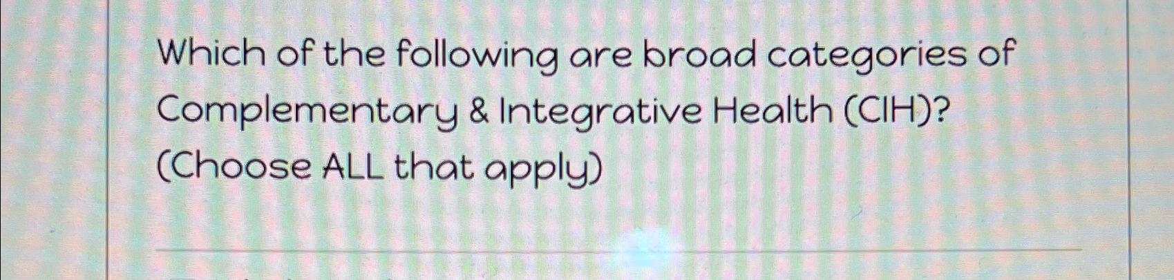 Solved Which of the following are broad categories of | Chegg.com