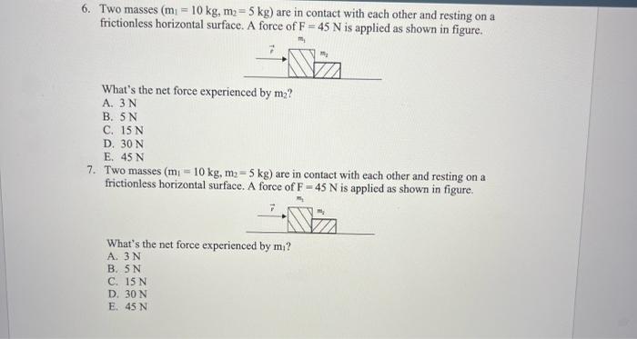 Solved Two masses (m1=10 kg,m2=5 kg) are in contact with | Chegg.com
