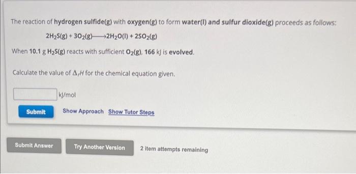 Solved The reaction of hydrogen sulfide(g) with oxygen(g) to | Chegg.com