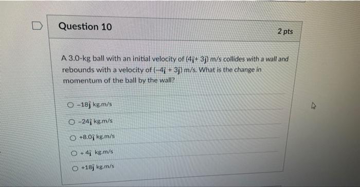 Solved A 3.0 kg ball with an initial velocity of (4i+3j)m/s | Chegg.com