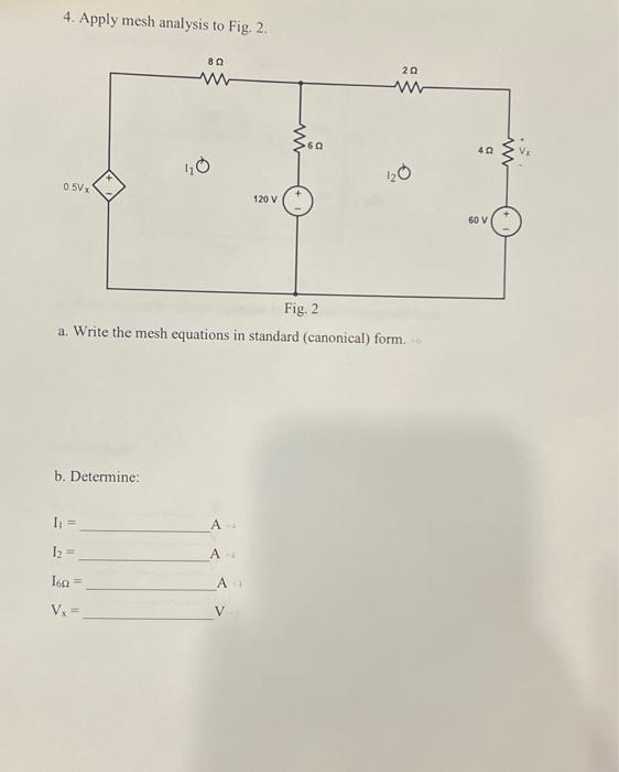 Solved 4. Apply mesh analysis to Fig. 2. 0.5Vx + b. | Chegg.com