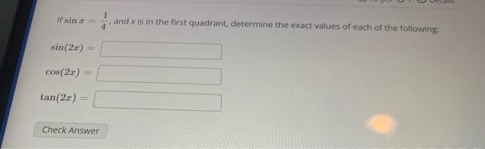 Solved If sinx=41, and x is in the first quadrant, determine | Chegg.com