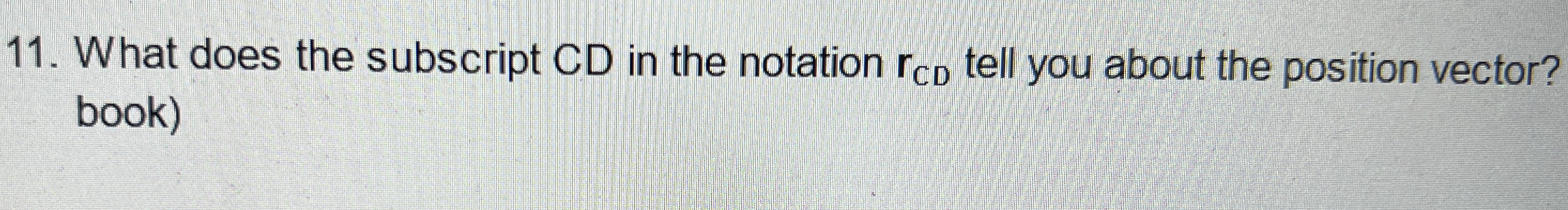 Solved What does the subscript CD ﻿in the notation rCD ﻿tell | Chegg.com