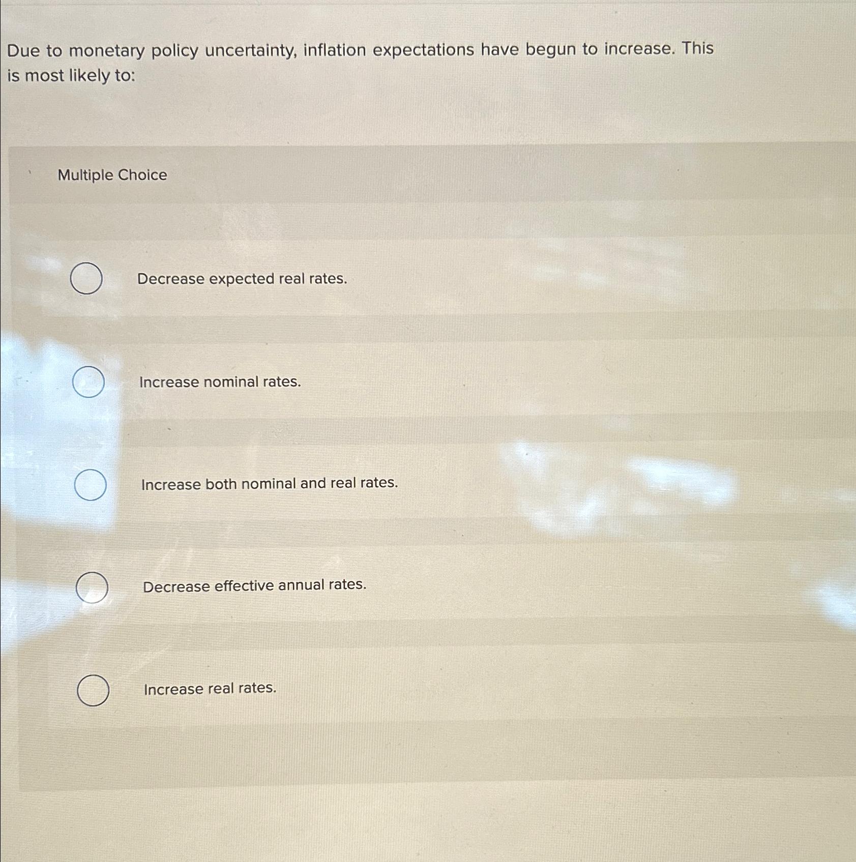 Solved Due to monetary policy uncertainty, inflation | Chegg.com