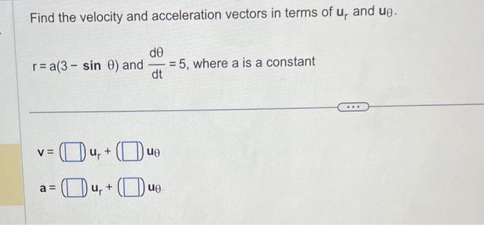 Solved Find the velocity and acceleration vectors in terms | Chegg.com