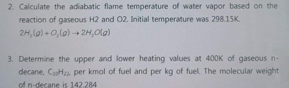 Solved 2. Calculate the adiabatic flame temperature of water | Chegg.com