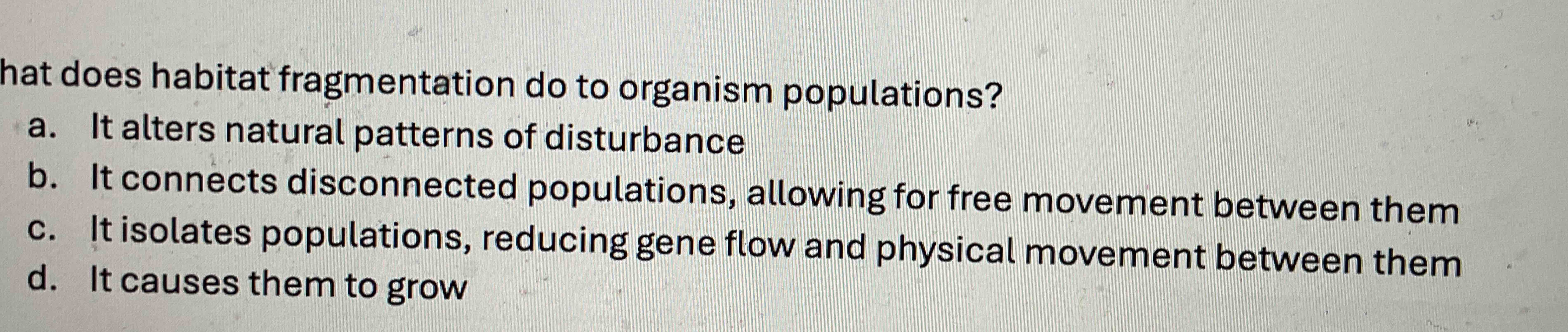 Solved hat does habitat fragmentation do to organism | Chegg.com