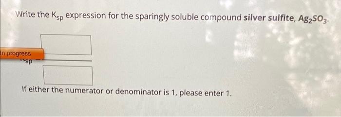 Solved Write the Ksp expression for the sparingly soluble | Chegg.com