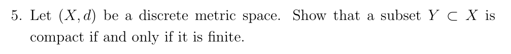 Solved Let (x,d) ﻿be a discrete metric space. Show that a | Chegg.com