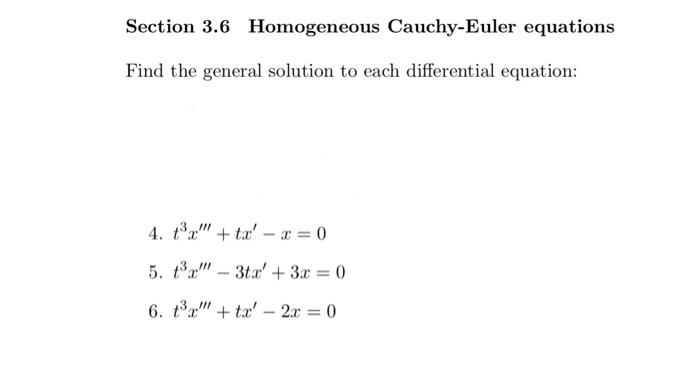 Solved Section 3 6 Homogeneous Cauchy Euler Equations Find