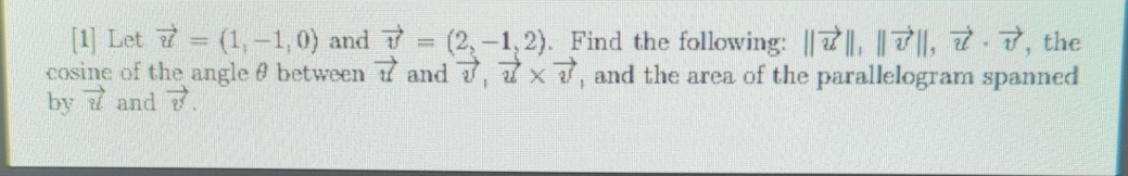 Solved [1] ﻿Let vec(v)=(1,-1,0) ﻿and vec(v)=(2,-1,2). ﻿Find | Chegg.com