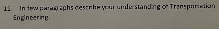 Solved 11- In few paragraphs describe your understanding of | Chegg.com