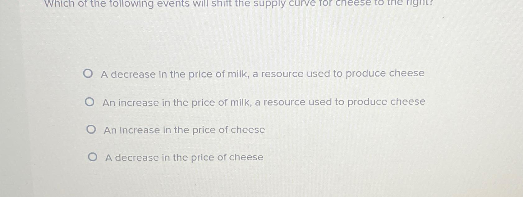 Solved A decrease in the price of milk, a resource used to | Chegg.com