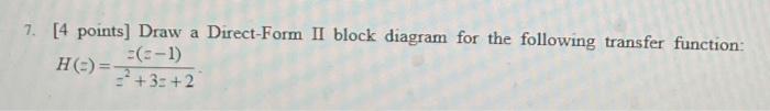 Solved 7. [4 points] Draw a Direct-Form II block diagram for | Chegg.com