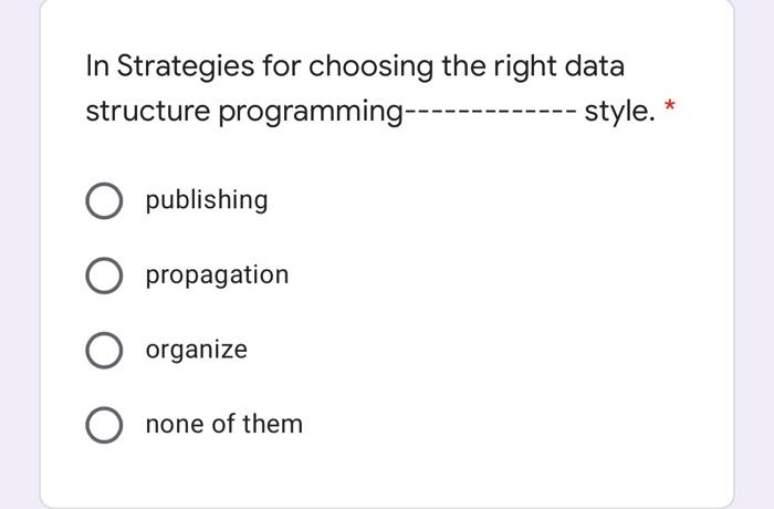 Solved In Strategies for choosing the right data structure | Chegg.com