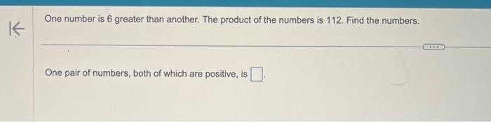 Solved One number is 6 greater than another. The product of | Chegg.com