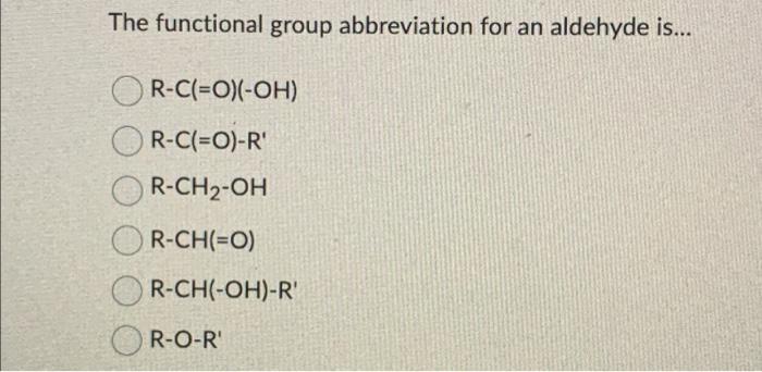 Solved The functional group abbreviation for an aldehyde | Chegg.com