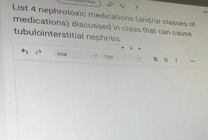 Solved List 4 nephrotoxic medications (and/or classes of | Chegg.com