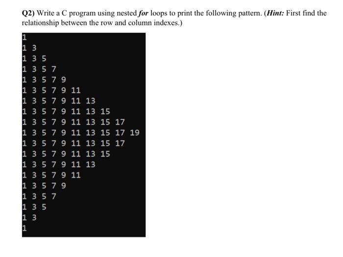 Solved Q2 Write A C Program Using Nested For Loops To Print
