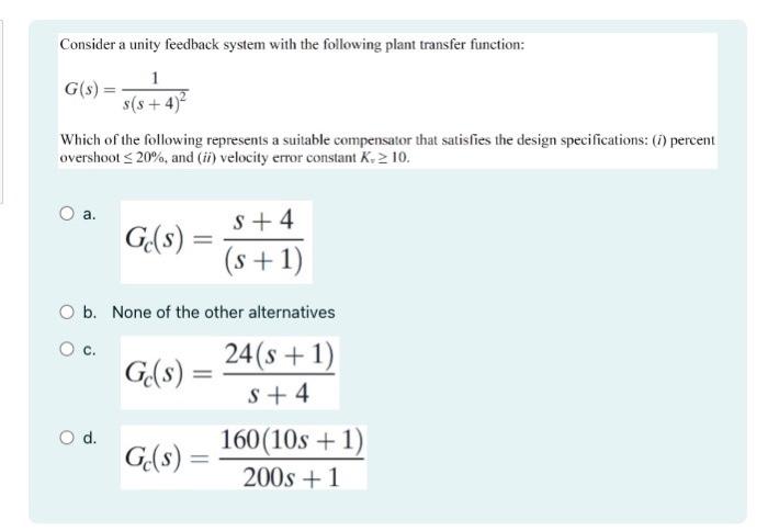 Solved Consider a unity feedback system with the following | Chegg.com