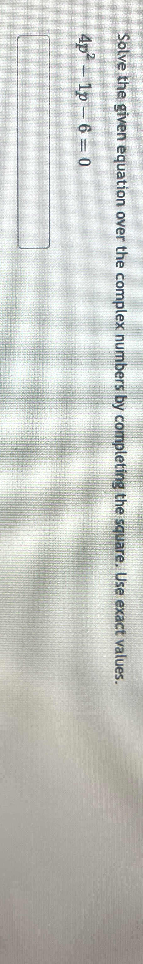 Solved Solve the given equation over the complex numbers by | Chegg.com