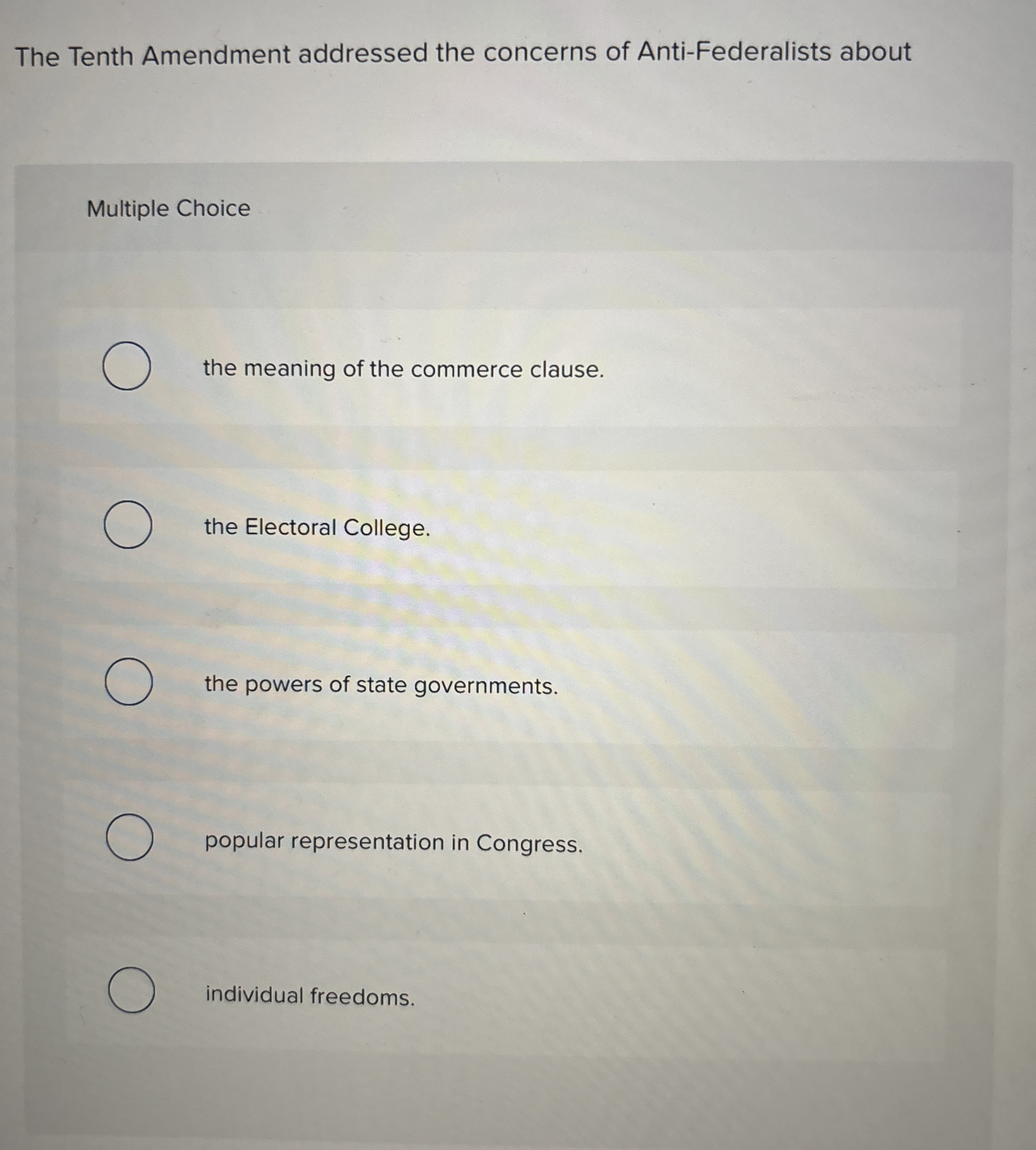 Solved The Tenth Amendment addressed the concerns of | Chegg.com