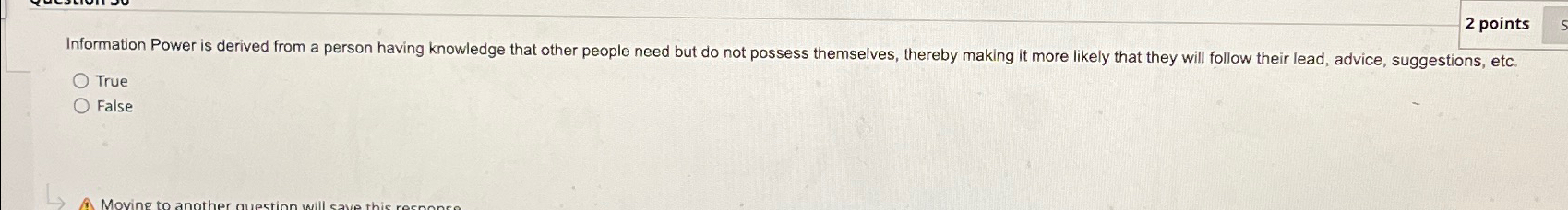 Solved 2 ﻿pointsInformation Power is derived from a person | Chegg.com